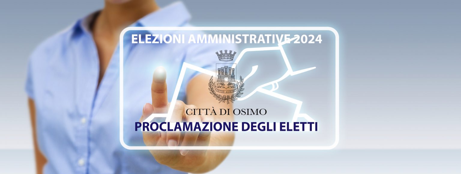 AMMINISTRATIVE 2024: PROCLAMAZIONE DEGLI ELETTI | COMUNE DI OSIMO